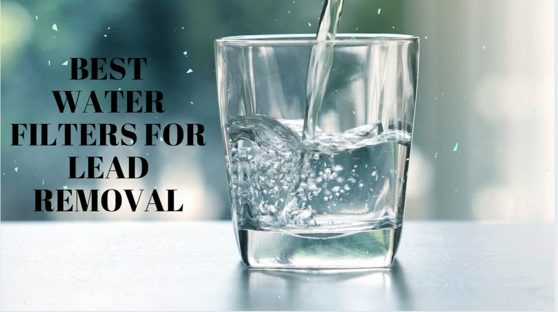 Best water filter for lead removal - Water Filter Data